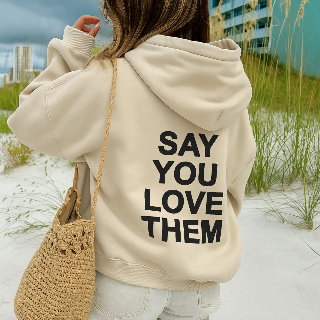 Say You Love Them Hoodie – Hoodies For Heroes